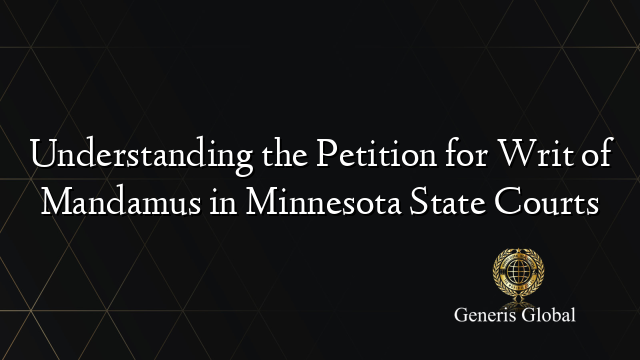 Understanding the Petition for Writ of Mandamus in Minnesota State Courts