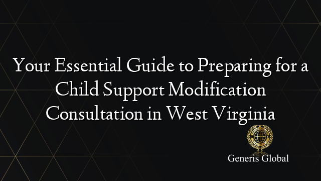 Your Essential Guide to Preparing for a Child Support Modification ...