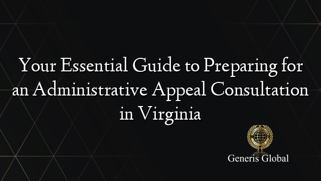 Your Essential Guide to Preparing for an Administrative Appeal ...